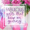 Gifts that Keep on Giving